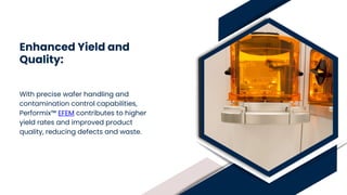 Boosting Semiconductor Efficiency Performix™ EFEM Benefits.pptx