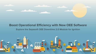 Boost Operational Efficiency with New OEE Software | PPTX