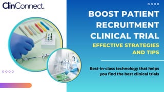Boost Patient Recruitment Clinical Trial Effective Strategies and Tips | PPT