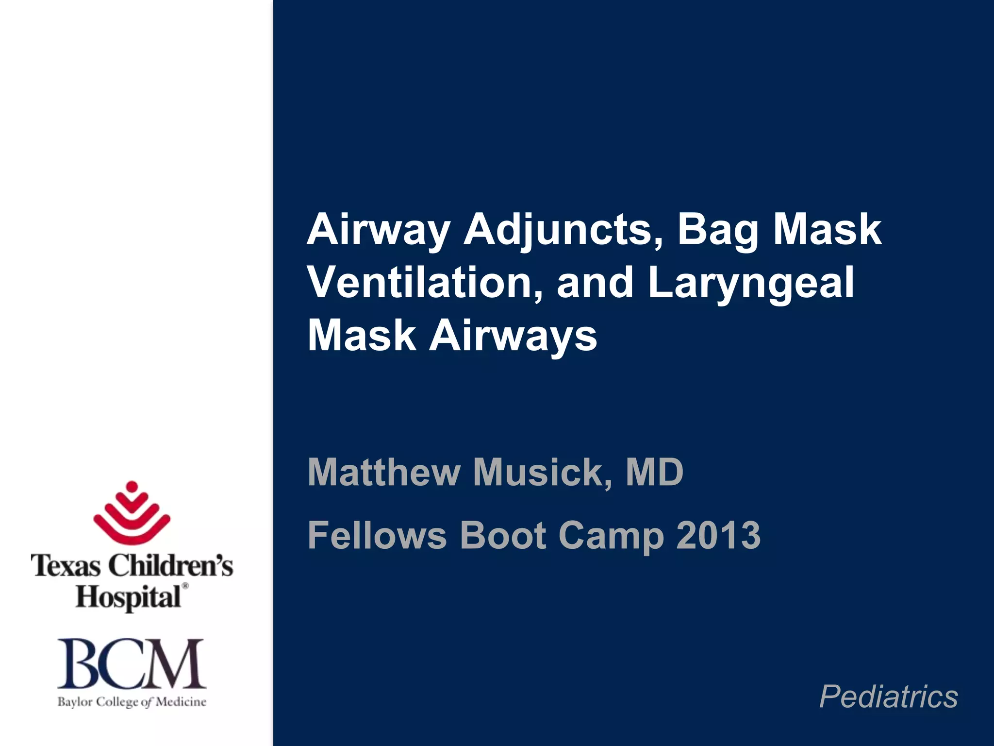 2013 Pediatric Fellows Boot Camp_Adjuncts BMV & LMA | PPTX