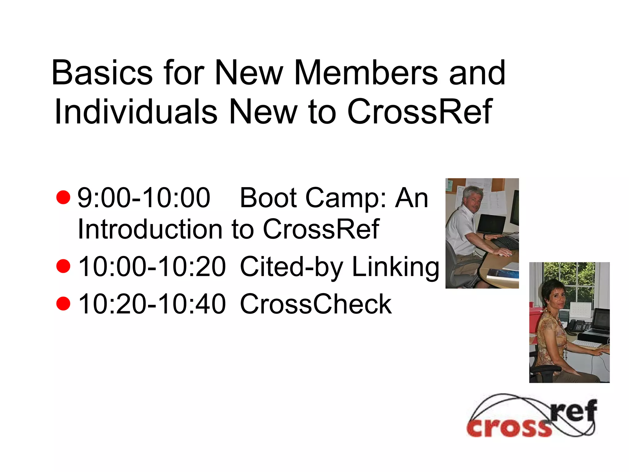 Boot Camp: Basics for New Members (2011 CrossRef Workshops) | PPT