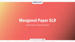 Systematic Literature Review - Mengenal Paper SLR.pdf