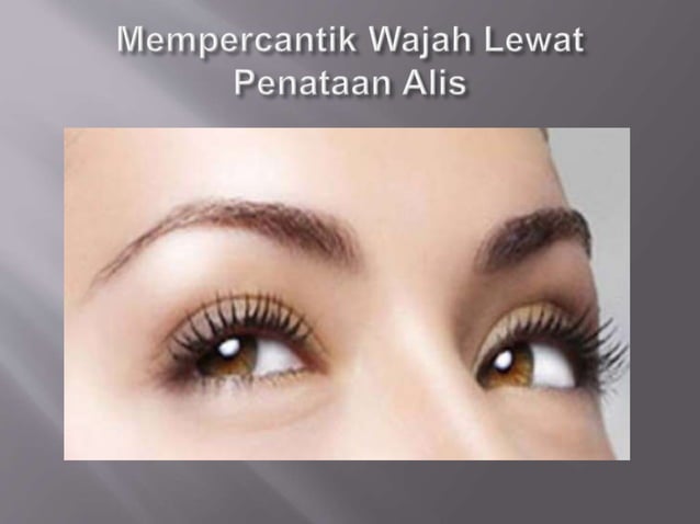 Mempercantik Wajah dengan Penataan Alis | PPTX