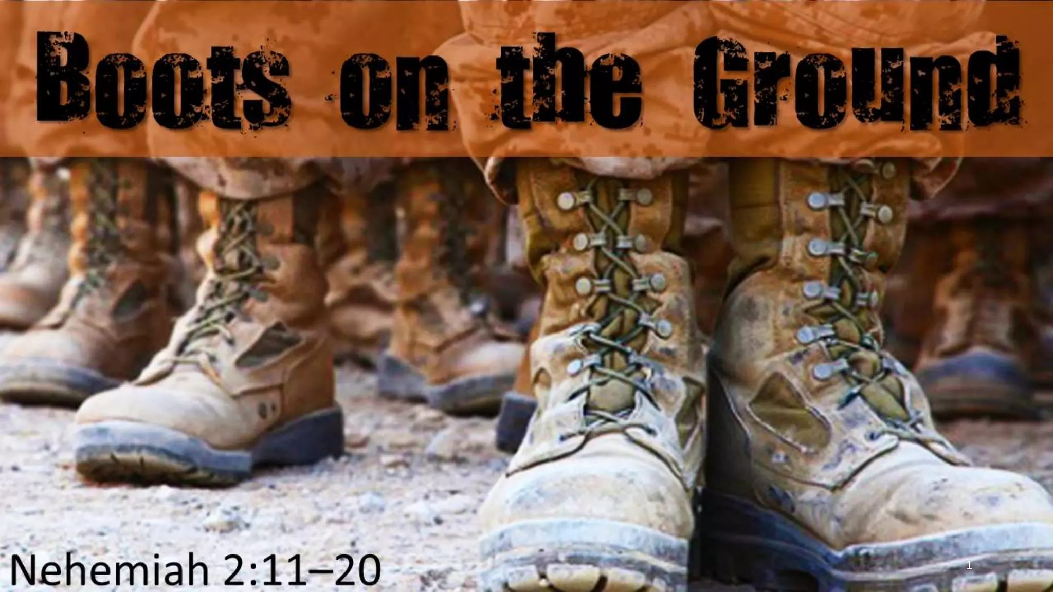 Boots on the Ground Nehemiah 2:11-20 | PPTX