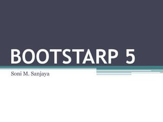 materi tentang BOOTSTAP versi 5 beserta fungsdinya | PPT