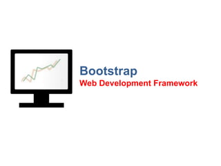 Bootstrap Web Development Framework | PPTX | Web Design and HTML | Internet