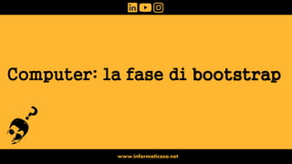 Bootstrap di un computer in 3 slide | PDF
