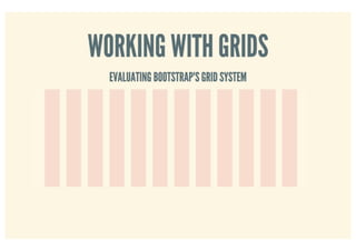 Working with Grids - Evaluating Bootstrap's grid system | PPT