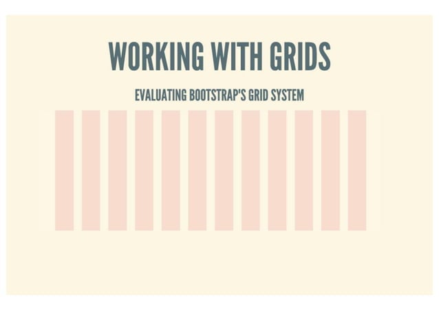 Working with Grids - Evaluating Bootstrap's grid system | PPT