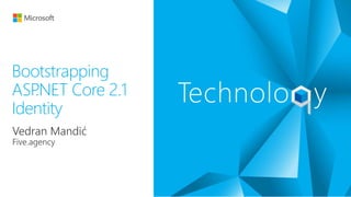 Bootstrapping ASP.NET Core 2.1 identity | PPTX