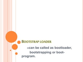 Bootstrap loader | PPT