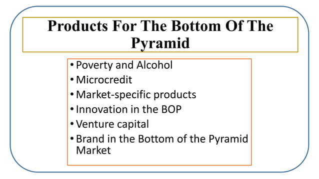 bottom of the pyramid(Bop) | PPT
