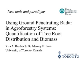 Session 5.2 Agroforestry Systems: Quantification of Tree Root Distribution and Biomass | PPTX