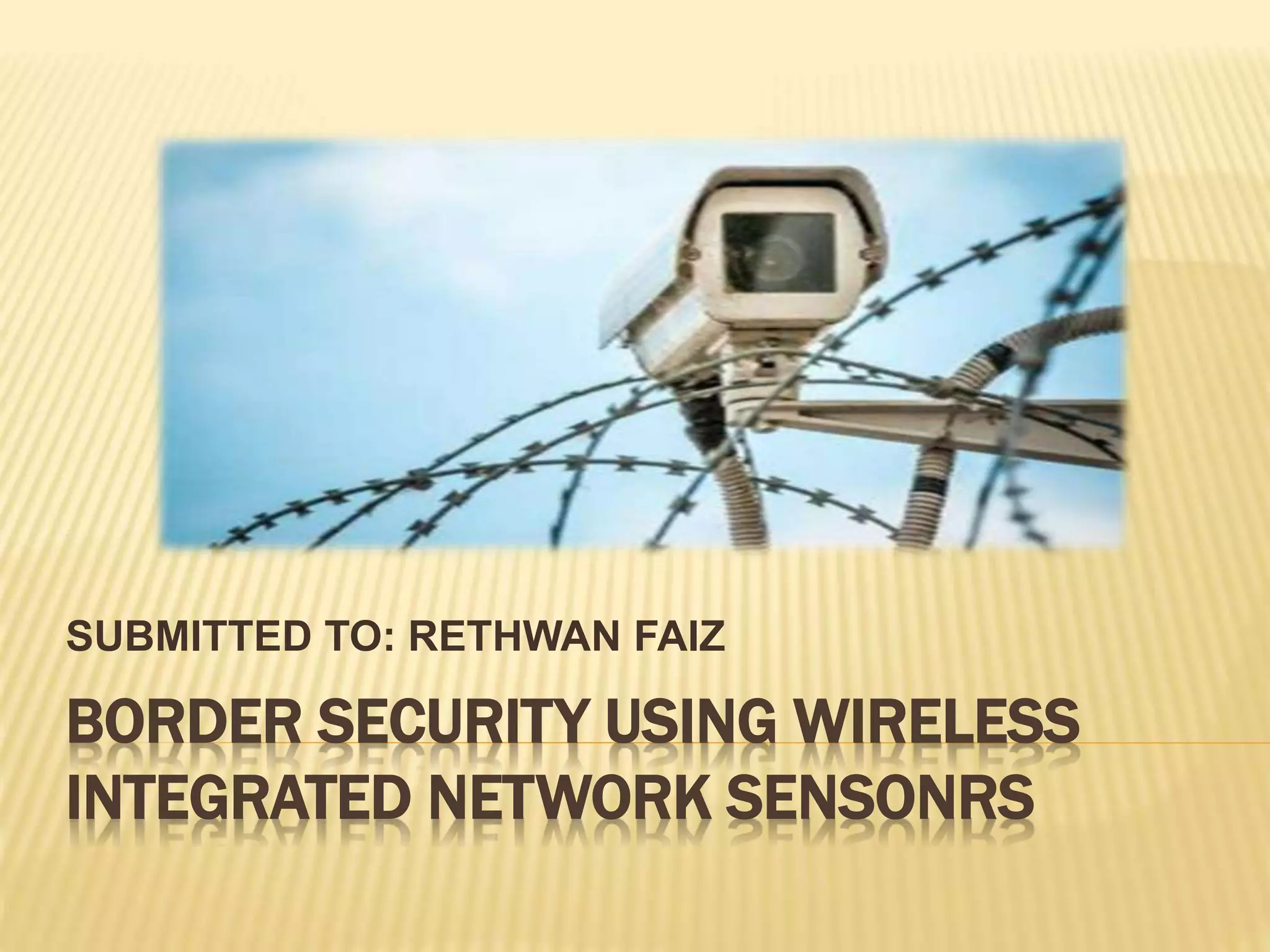 Border security-using-wireless-integrated-network-sensors-1 | PPTX