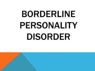 Borderline and Histrionic Personality Disorder | PPTX