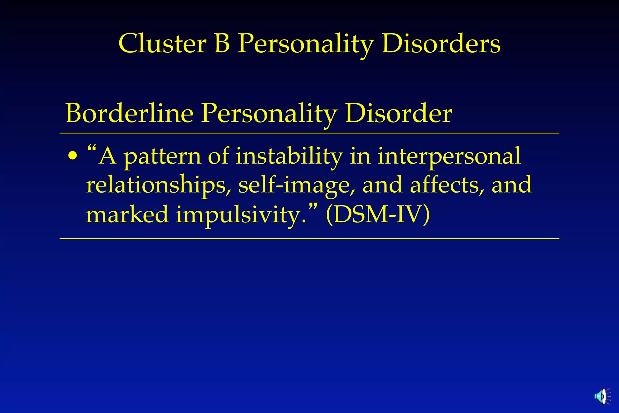10.29.08: Cluster B - Borderline Personality Minilecture | PDF