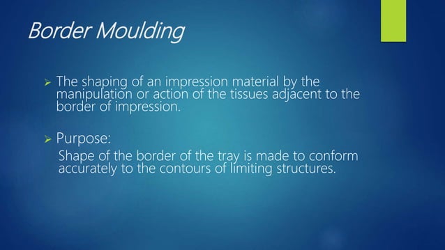 Border Moulding in Complete Denture Prosthesis | PPTX