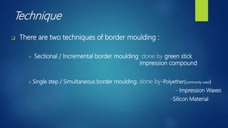 Border Moulding in Complete Denture Prosthesis | PPTX