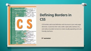 Borders in CSS Borders in CSS border color border radius border style and border shorthand .pptx