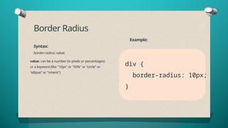 Borders in CSS Borders in CSS border color border radius border style and border shorthand .pptx
