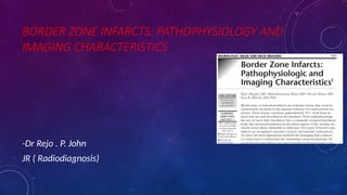 Border zone infarcts in cerebrum and cerebellum.pptx