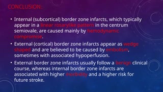 Border zone infarcts in cerebrum and cerebellum.pptx