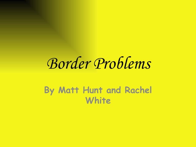 Border problems | PPT