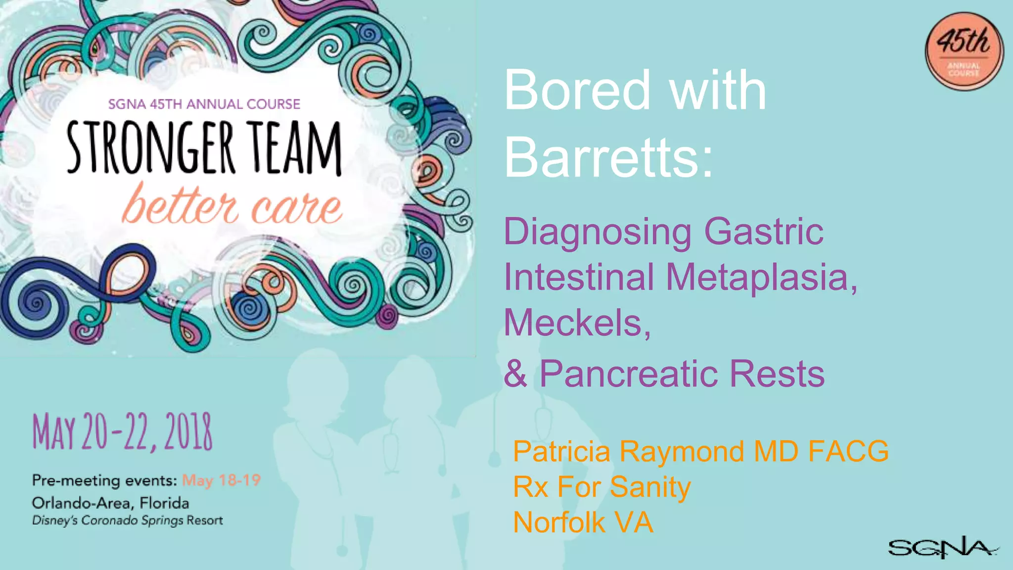 Bored with Barretts: Diagnosing Gastric Intestinal Metaplasia, Meckels ...