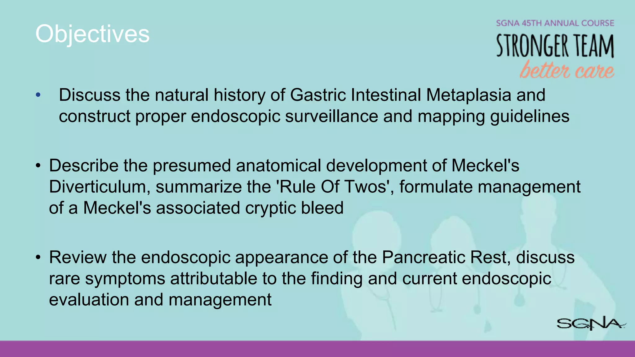 Bored with Barretts: Diagnosing Gastric Intestinal Metaplasia, Meckels ...