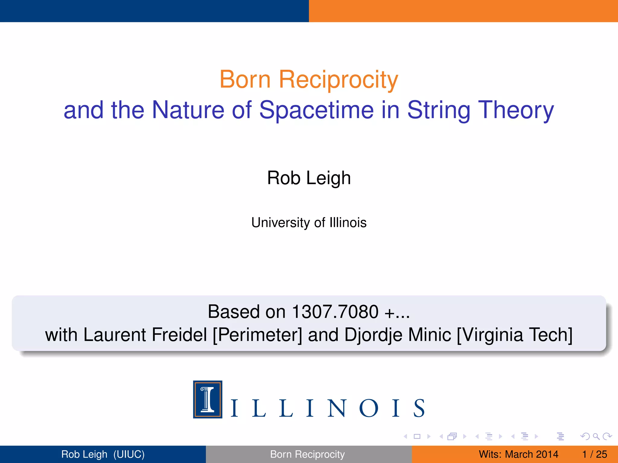 Prof. Rob Leight (University of Illinois) TITLE: Born Reciprocity and the Nature of Spacetime in ...