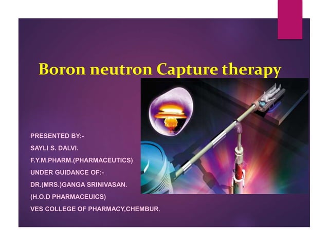 Boron neutron capture therapy | PPTX | Cancer | Diseases and Conditions