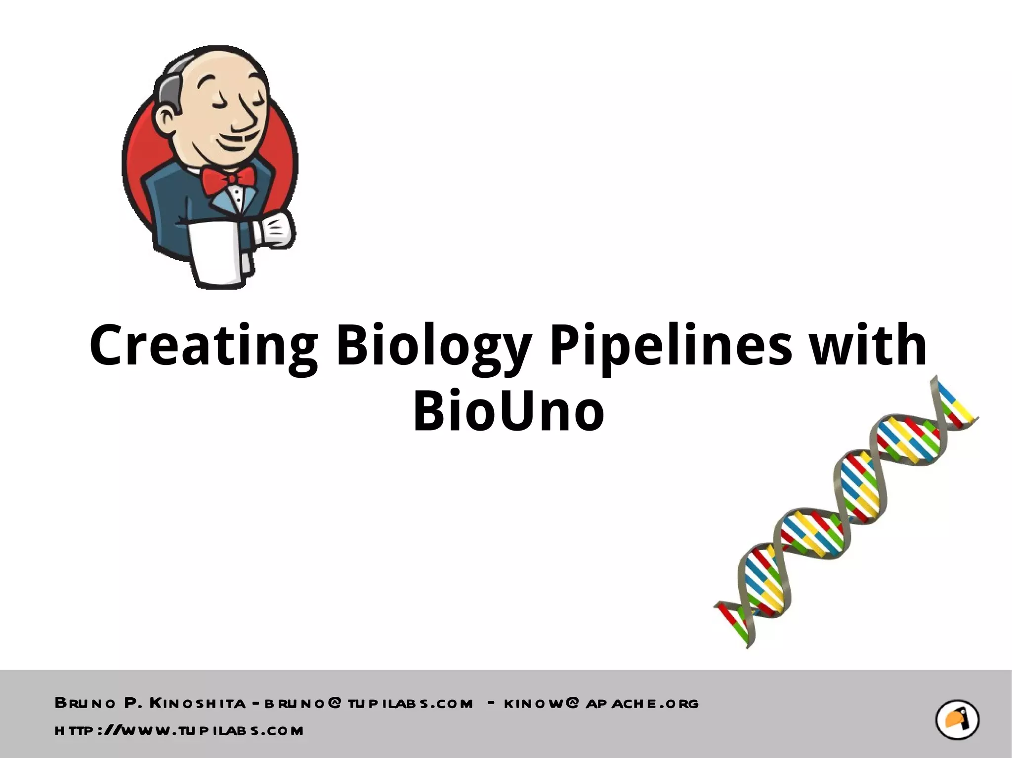 B Kinoshita - Creating biology pipelines with BioUno | PPT