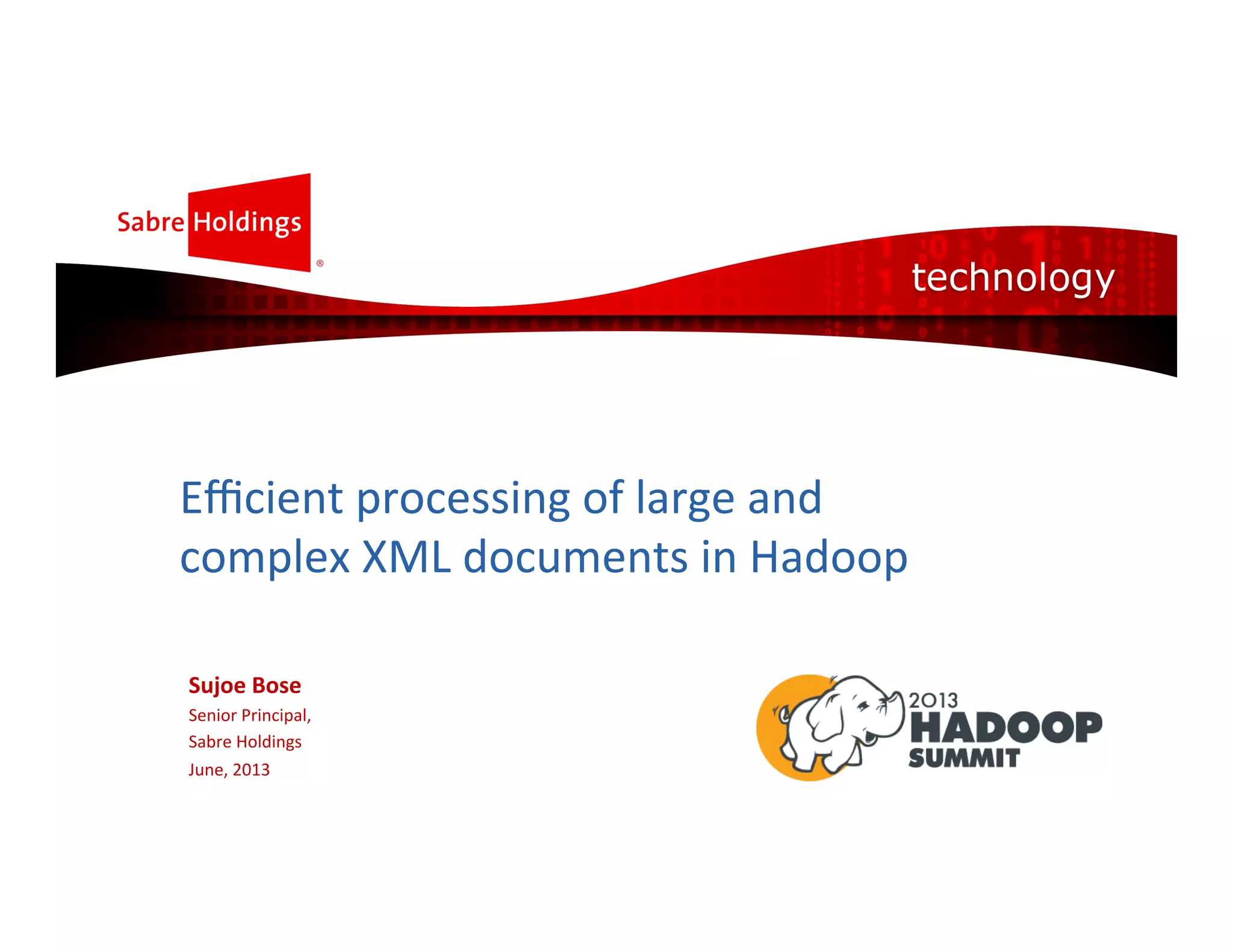 Efficient processing of large and complex XML documents in Hadoop | PPT