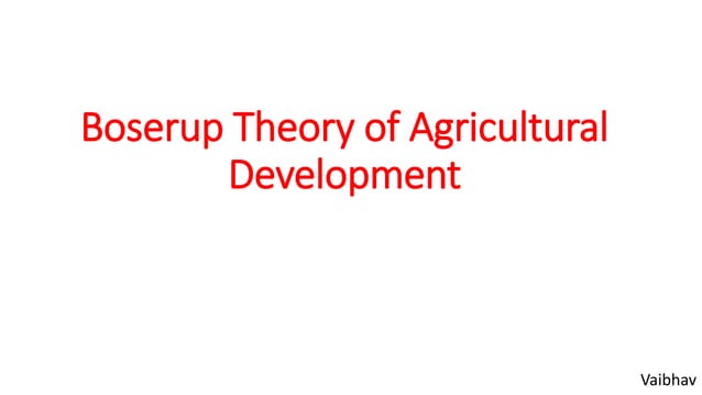 Boserup theory of agricultural development | PPTX