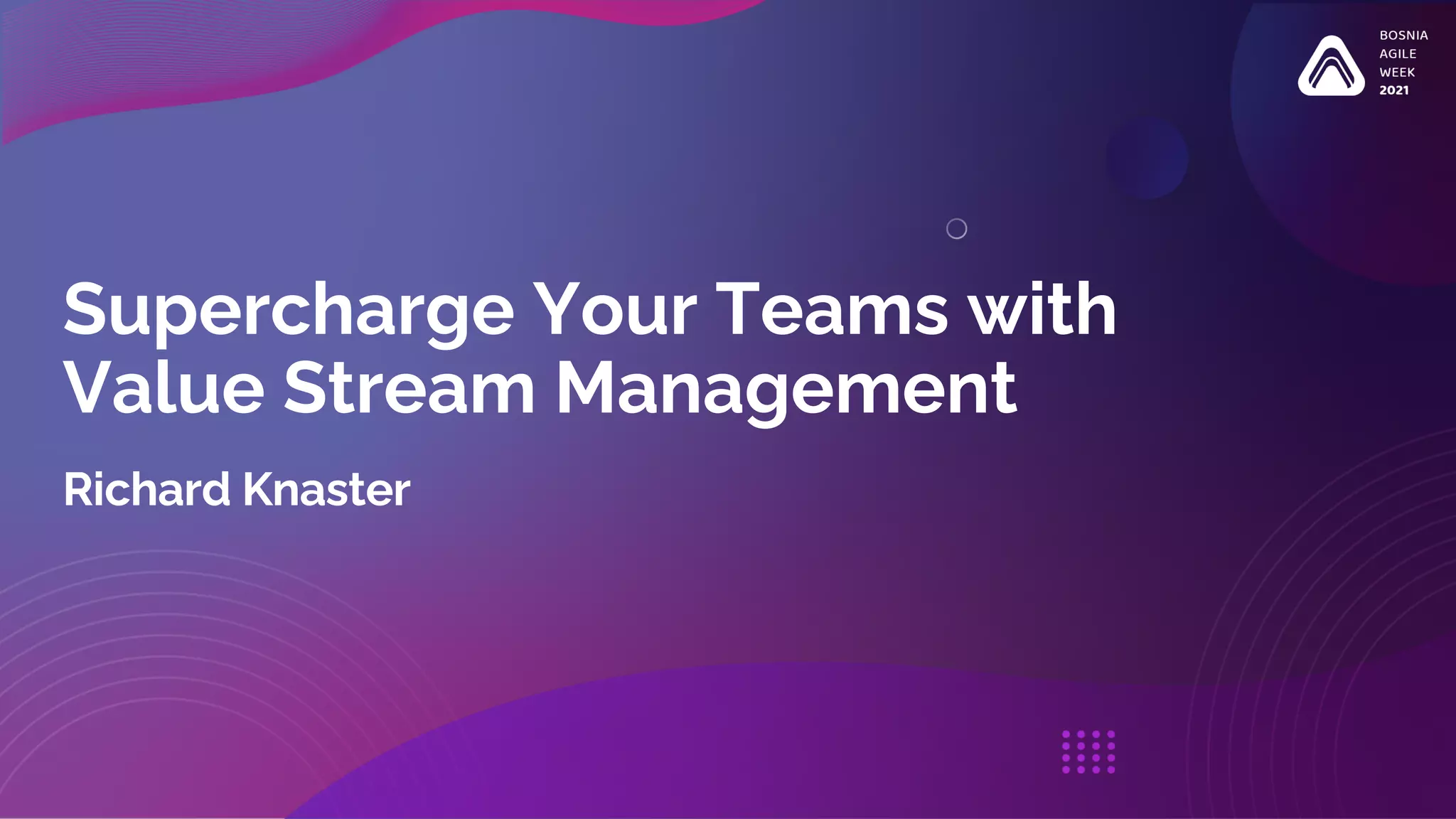 Supercharge your teams with Value Stream Management by Richard Knaster | PPT