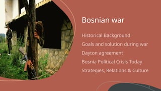 BOSNIAN WAR AND THE LEGACY OF DAYTON ACCORDS final version.pptx