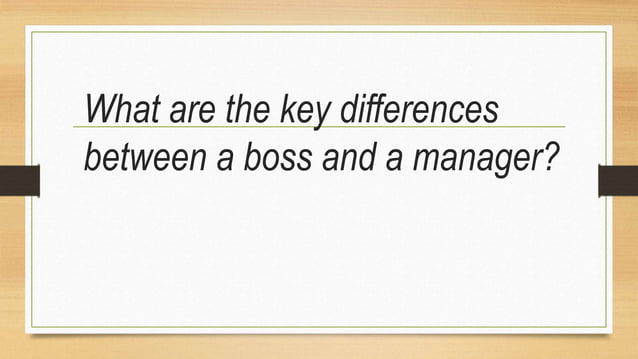 BOSS vs. MANAGER.pptx | Executive Leadership & Management | Business