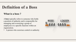Boss Vs Leader Ppt.pptxiiiiiiiiiiiiiiiii | PPTX