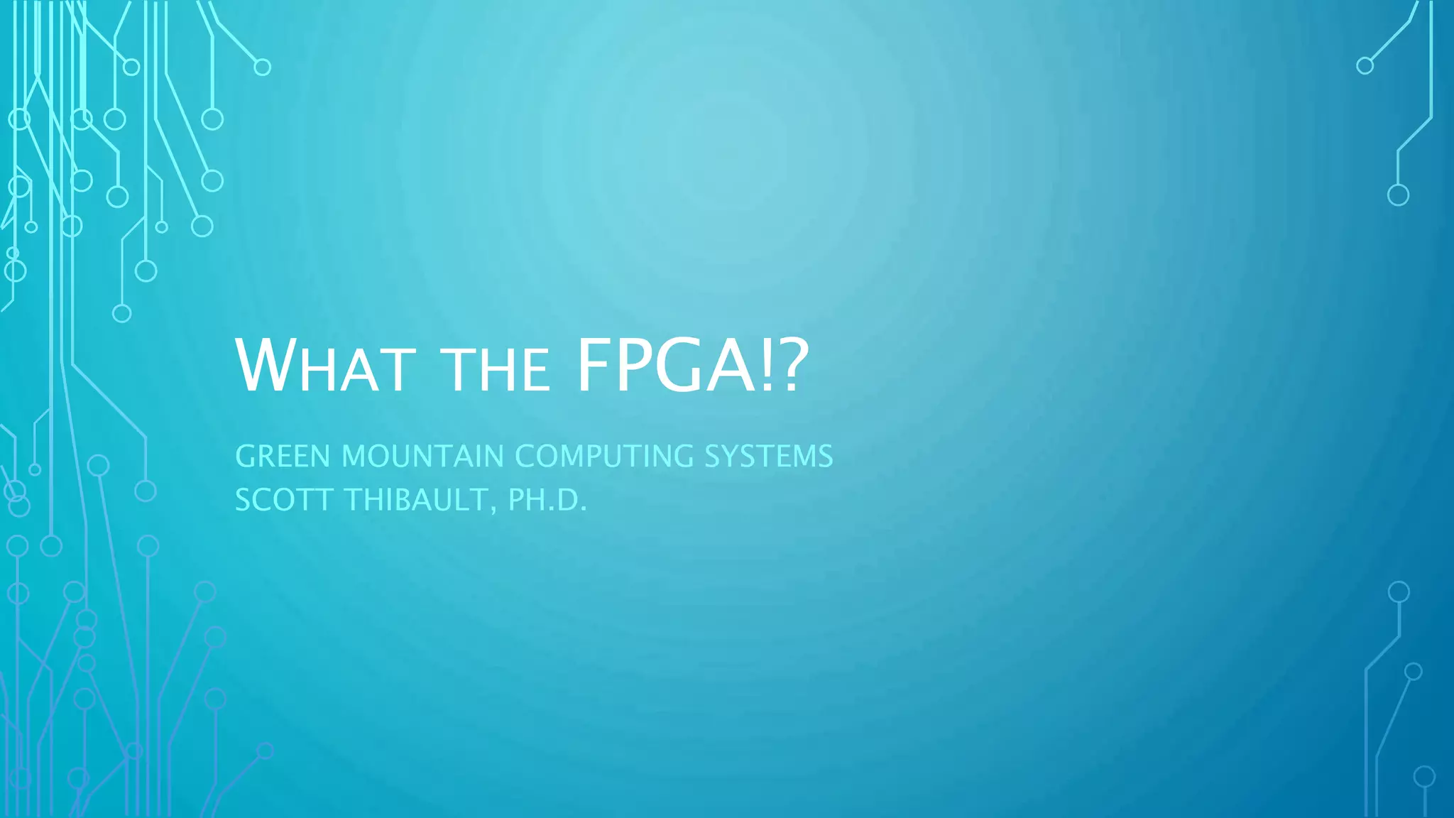 Introduction to FPGAs | PPTX
