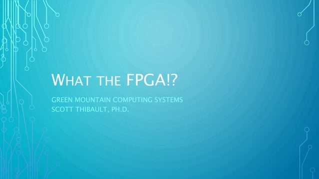 Introduction to FPGAs | PPTX