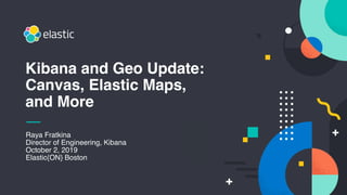 Kibana and Geo Update: Canvas, Elastic Maps, and More | PDF