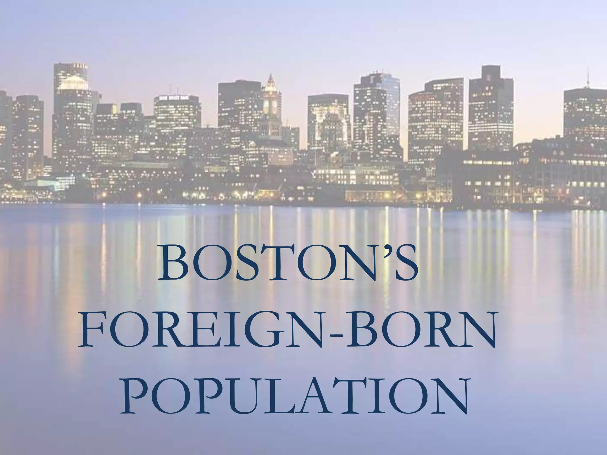 Boston's Foreign Born Population | PPTX