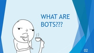 Bots | Bots in Enterprise + Meme | PPT