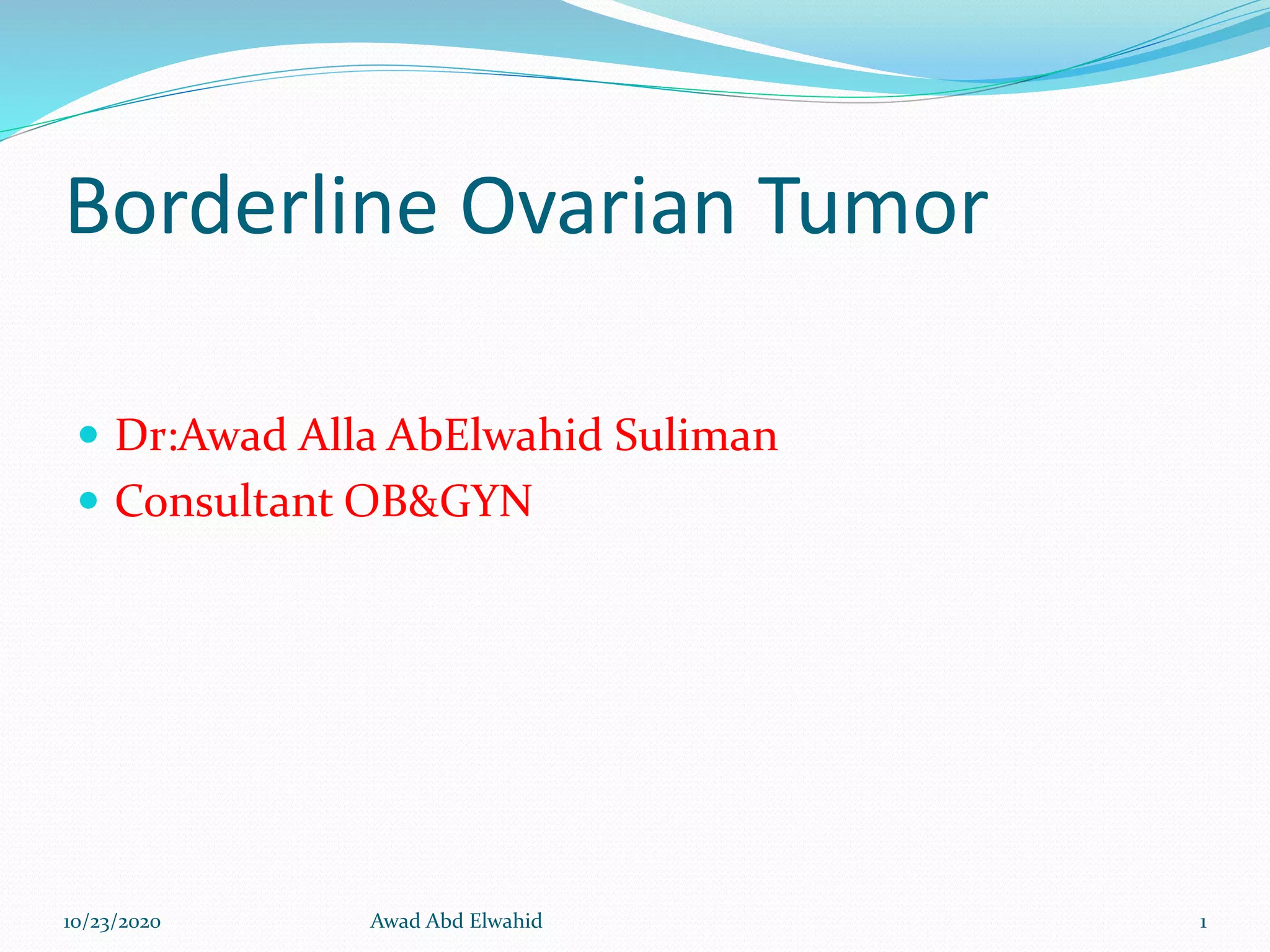 Border line ovarian Tumor | PPTX
