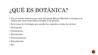 Que es la botanica General | PPTX