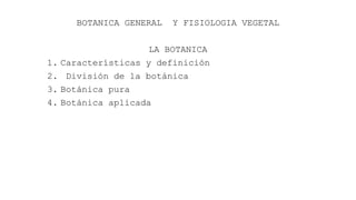 BOTANICA GENERAL Y FISIOLOGIA VEGETAL.pptx