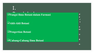 pendahuluan dan ruang lingkup botani farmasi | PPTX