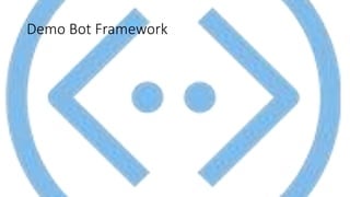 An introduction to Microsoft Bot Framework | PPT