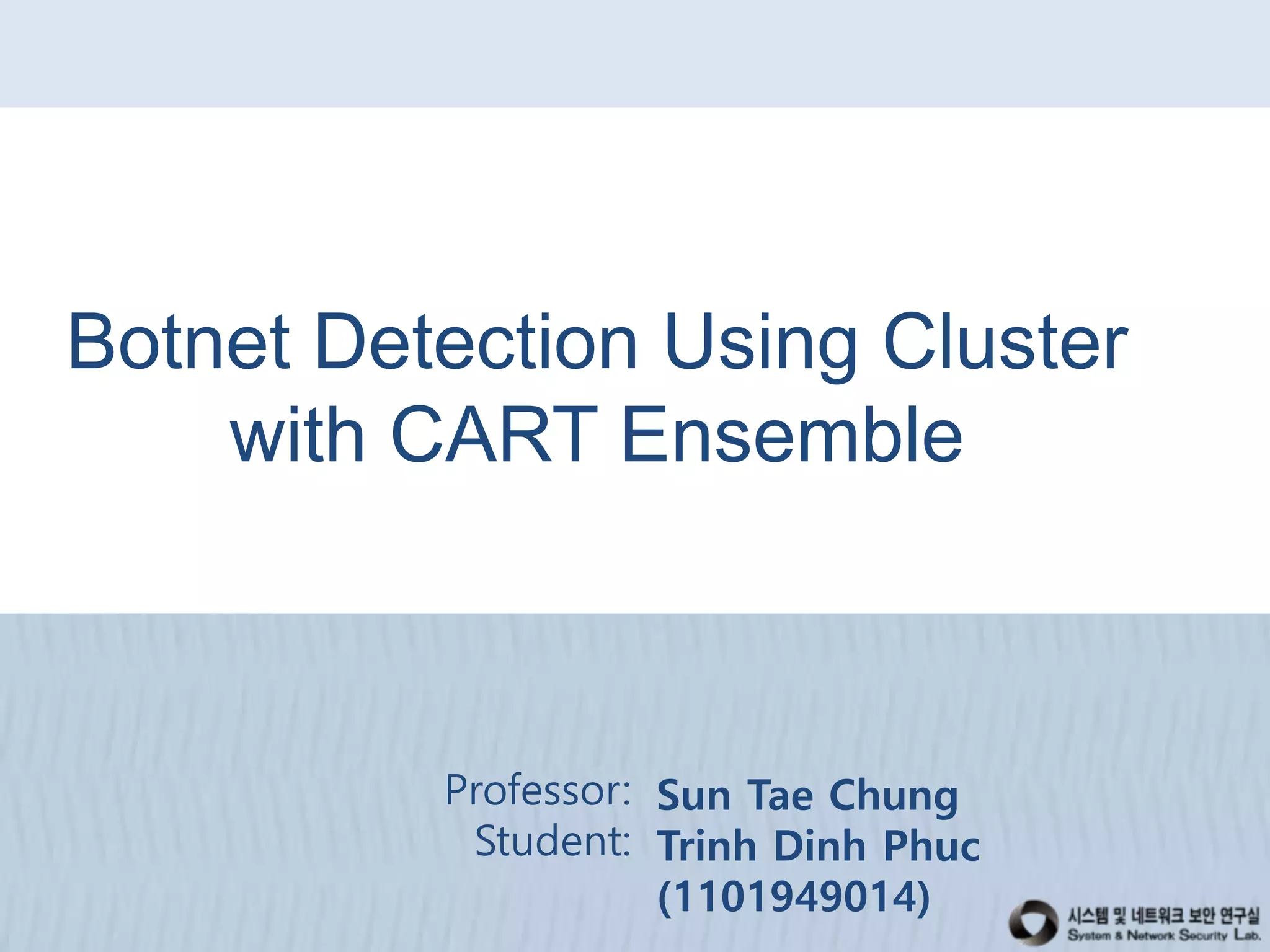 Botnet detection using cluster ensemble with cart | PPTX