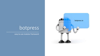 Bot press | PPTX | Programming Languages | Computing